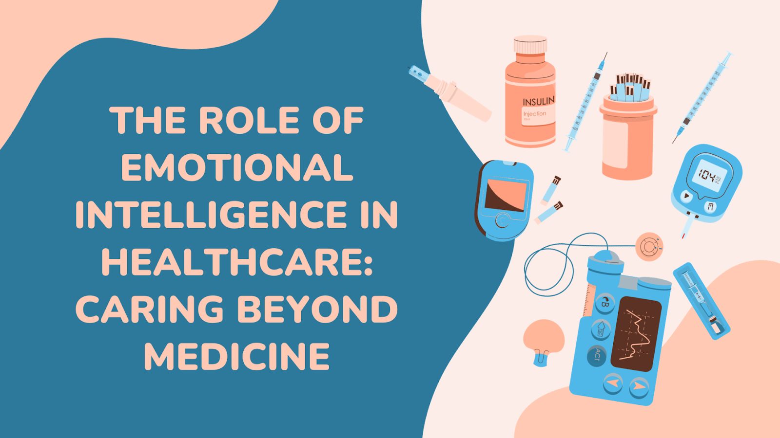 The Role of Emotional Intelligence in Healthcare: Caring Beyond Medicine